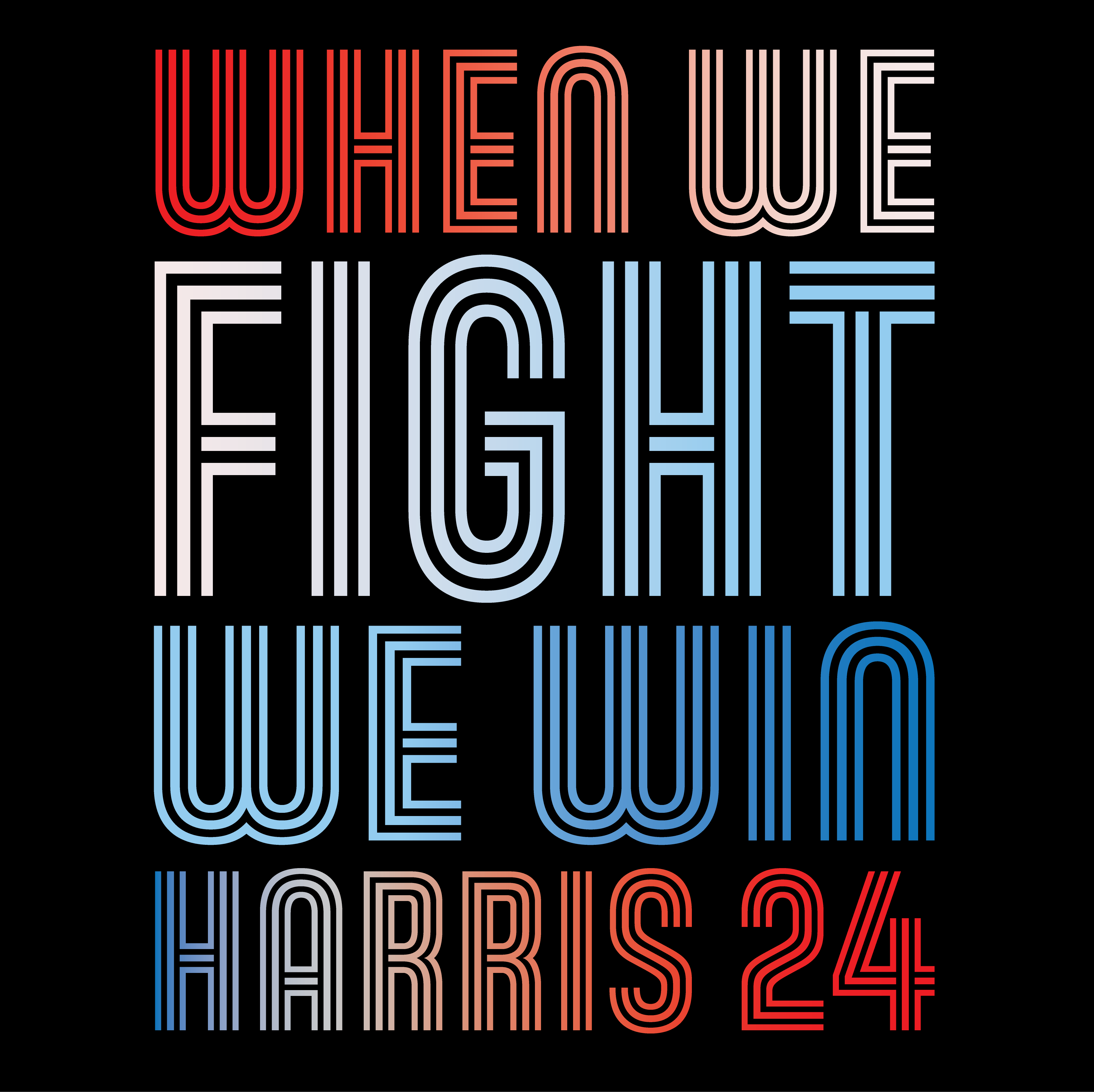 When We Fight We win